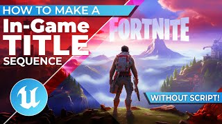 How to create a in-game Title Sequence without Verse - FCHQ.io