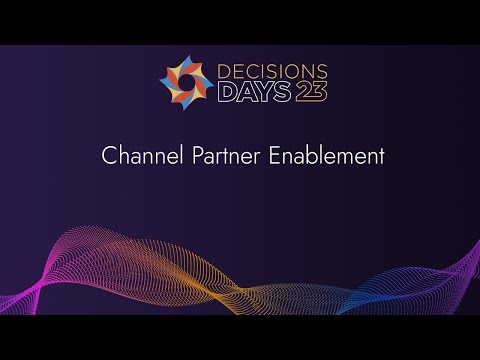 Channel Partner Enablement - Decisions Days 2023