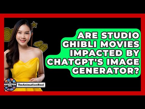 Are Studio Ghibli Movies Impacted by ChatGPT's Image Generator? - The Animation Reel