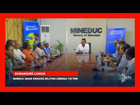 MINEDUC imaze kwakira miliyoni zirenga 700 Frw yo gufasha muri "Dusangire lunch"