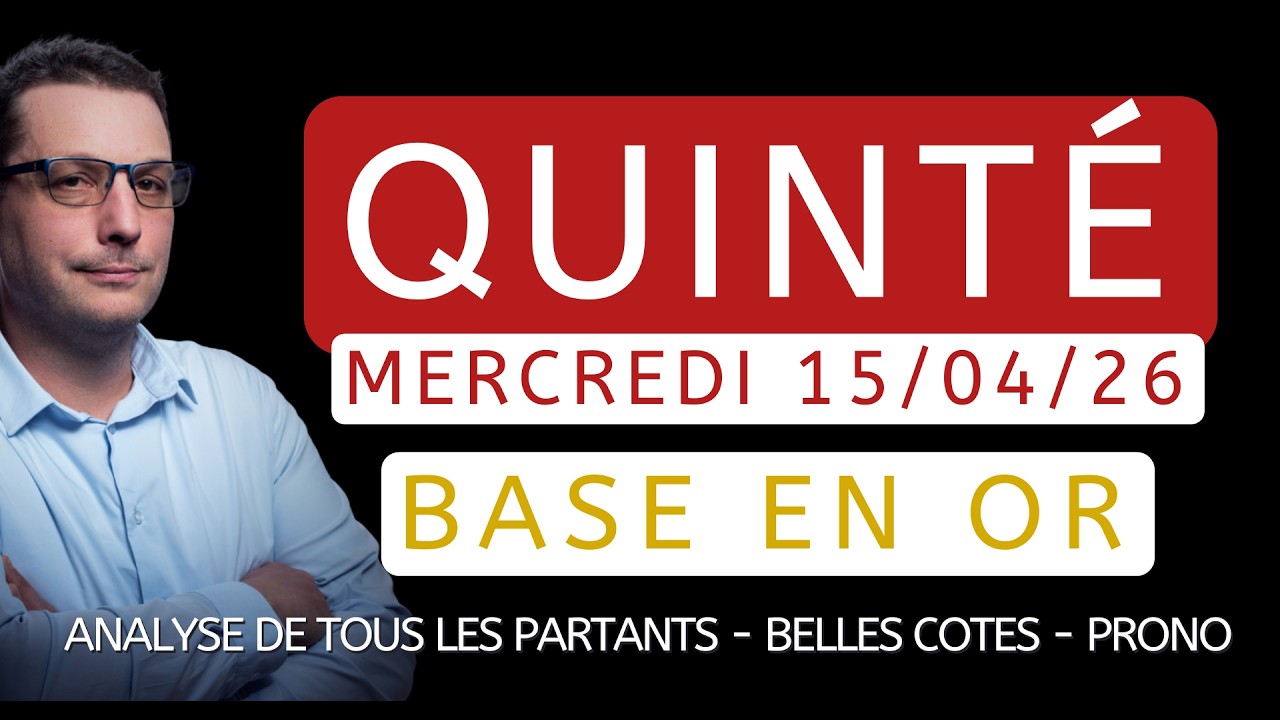 Base en Or et Pronostic Quinté du Mercredi 15/04/26. Tocard, Pronostic PMU complet, Partants du jour