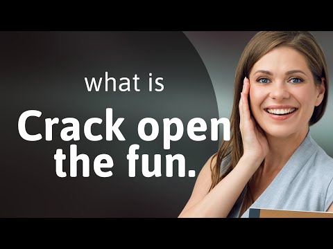 Unleashing Joy: The Meaning of "Crack Open the Fun"