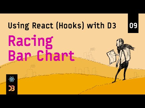 Using React (Hooks) with D3 – [09] Racing Bar Chart