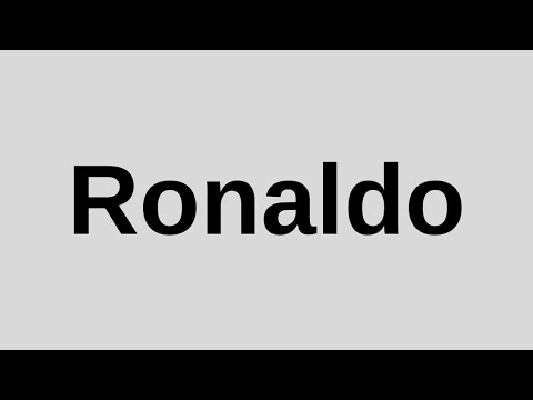 How to Pronounce Ronaldo