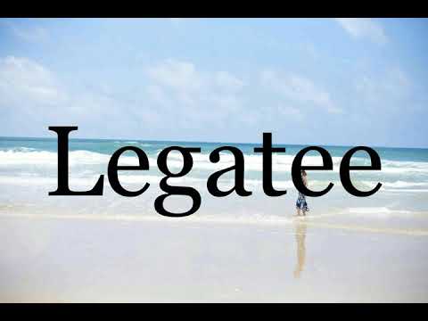 How To Pronounce Legatee🌈🌈🌈🌈🌈🌈Pronunciation Of Legatee