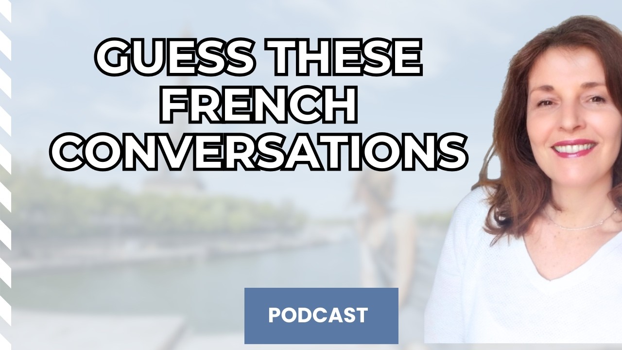 Can you guess these French conversations?