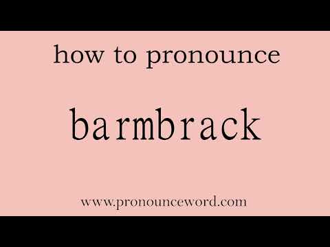 barmbrack: How to pronounce barmbrack in english (correct!).Start with B. Learn from me.
