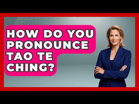 How Do You Pronounce Tao Te Ching? - China Cultural Expedition