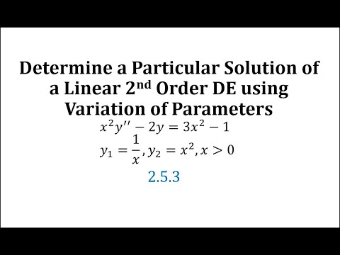 Determine a Particular Solution of a Second Order DE using Variation of ...
