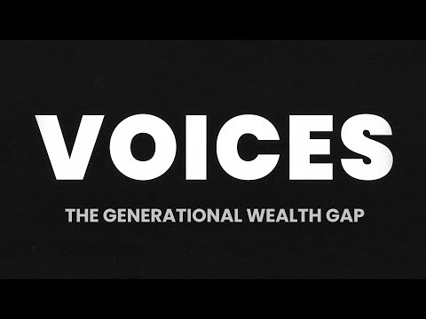 VOICES: The Generational Wealth Gap