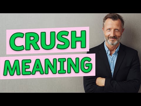 Crush | Meaning of crush