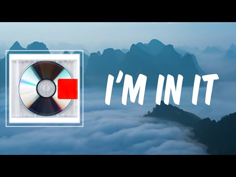 I'm In It (Lyrics) - Kanye West
