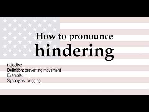 How to pronounce 'hindering' + meaning