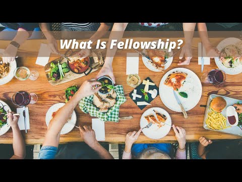What Is Fellowship?