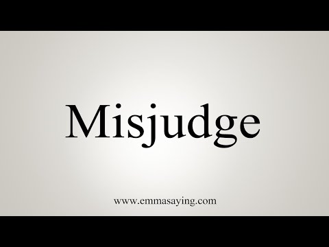 How To Say Misjudge