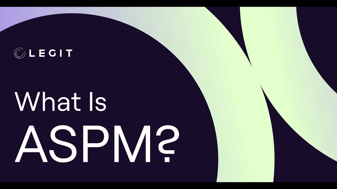 What is Application Security Posture Management (ASPM)? | Legit Security