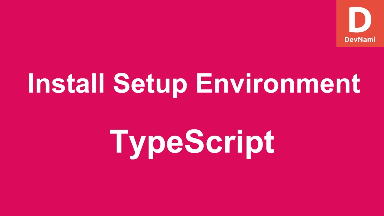 TypeScript Install Setup Environment
