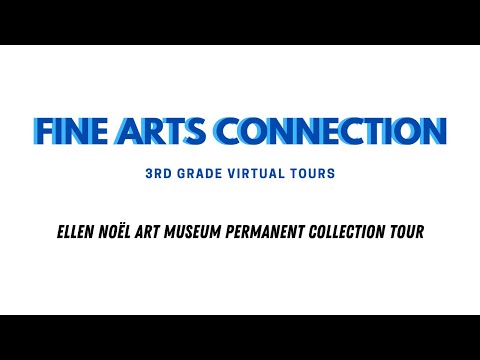 Ellen Noël Art Museum Permanent Collection Tour