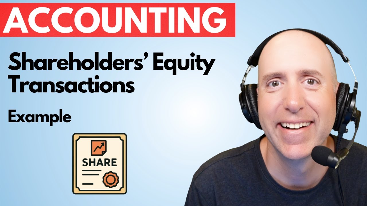 FA45 – Shareholders’ Equity Transactions - Accounting Example Problem