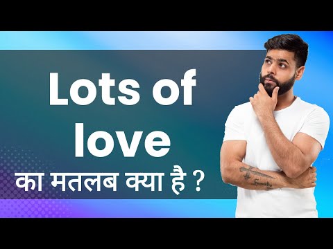 Lots of love: Hindi Meaning with Examples & Synonyms | ढेर सारा प्यार Ka Matlab ????