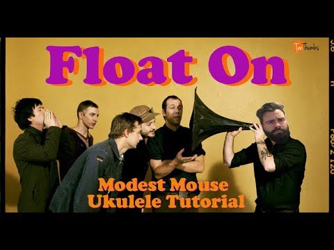 Modest Mouse - Float On - Ukulele with riff, tabs and lyrics