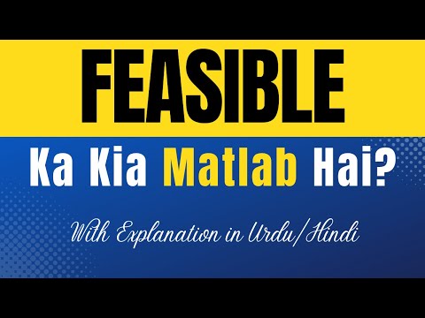 Feasible Meaning in Urdu With Explanation | Feasible Ka Kia Matlab Hota Hai | Urdu/Hindi