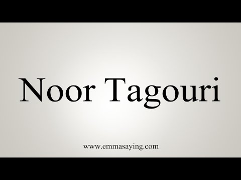 How to Pronounce Noor Tagouri