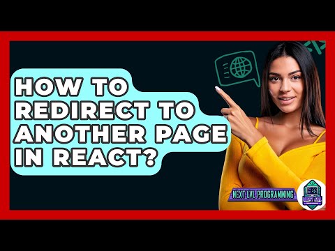 How To Redirect To Another Page In React? - Next LVL Programming