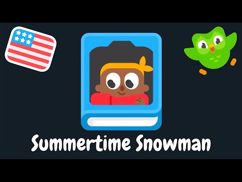 Summertime Snowman - Improve your English with Duolingo ABC Stories!