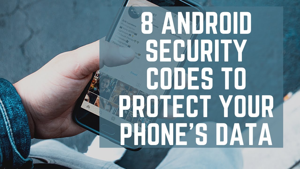 8 Android security codes to protect your phone’s data
