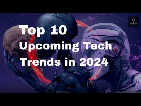 Top 10 Upcoming Tech Trends in 2024