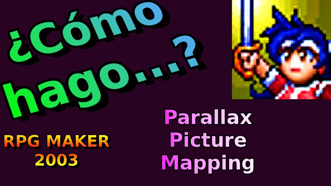 #14 Videotutorial RPG maker 2003 - Parallax Picture Mapping