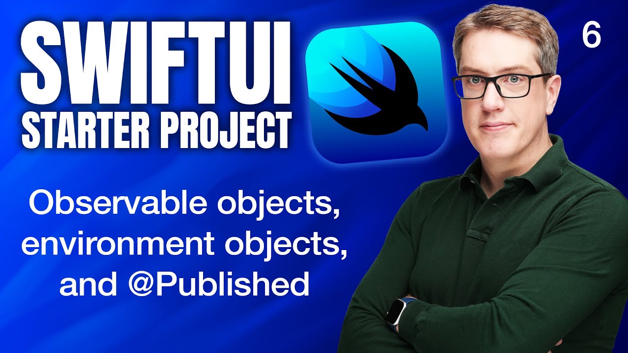 Observable objects, environment objects, and @Published - SwiftUI Starter Project 6/14