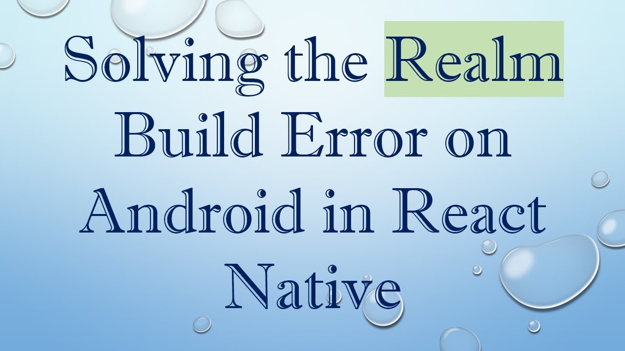 Solving the Realm Build Error on Android in React Native