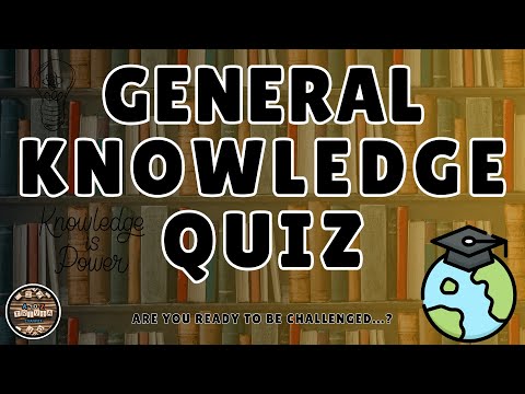 A to Z General Knowledge Quiz 208th Edition - Test Your General Knowledge With This FUN Trivia Quiz