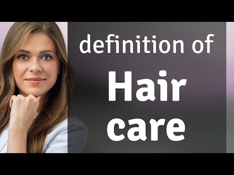 Hair care • meaning of HAIR CARE