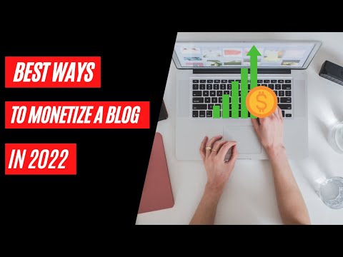Best Ways to Monetize a Blog in 2022