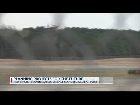 EAST TEXAS REGIONAL AIRPORT EXPANSION