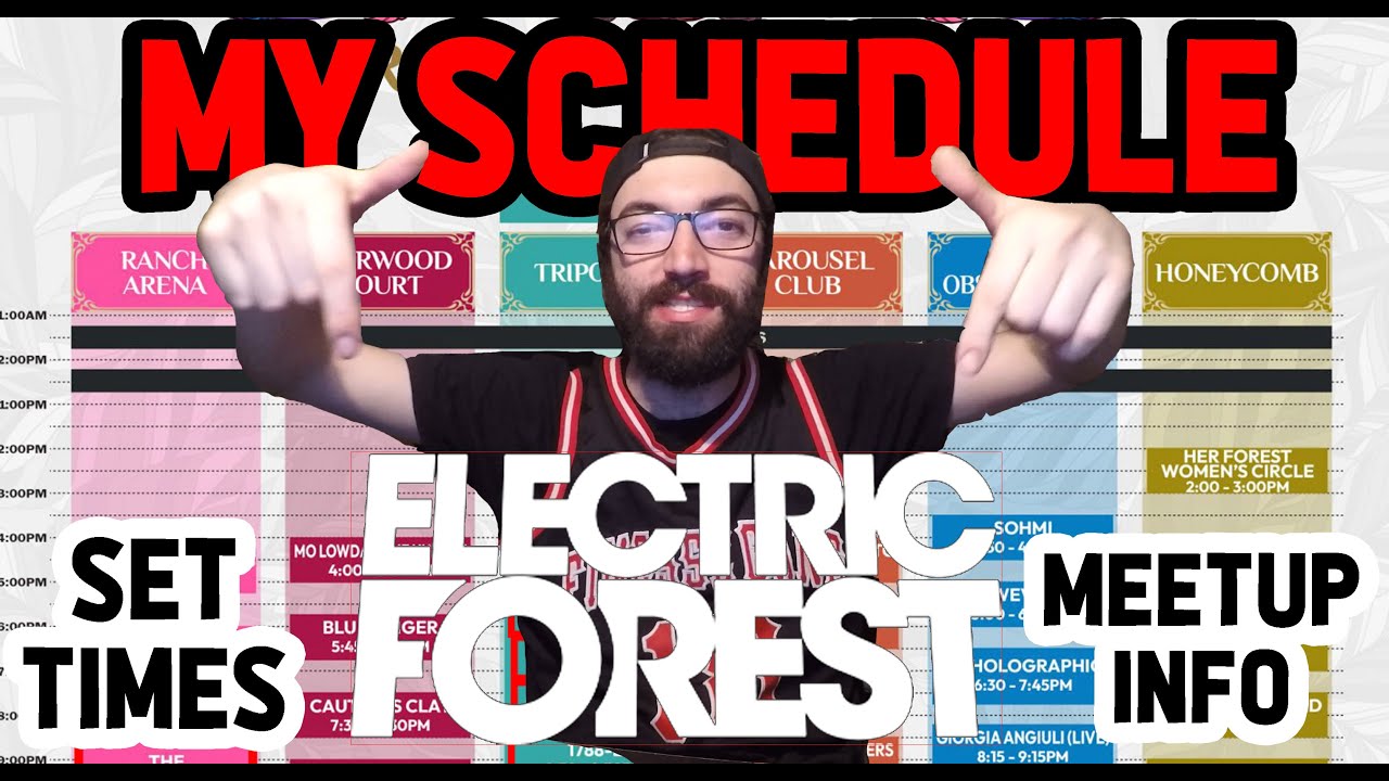 ELECTRIC FOREST 2022 SET TIMES, MY SCHEDULE & MEETUP INFO