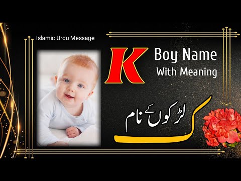 Boys Names That Start with K - Muslim Baby Boy Names 2022 - Baby Boy Names with Meaning in Urdu