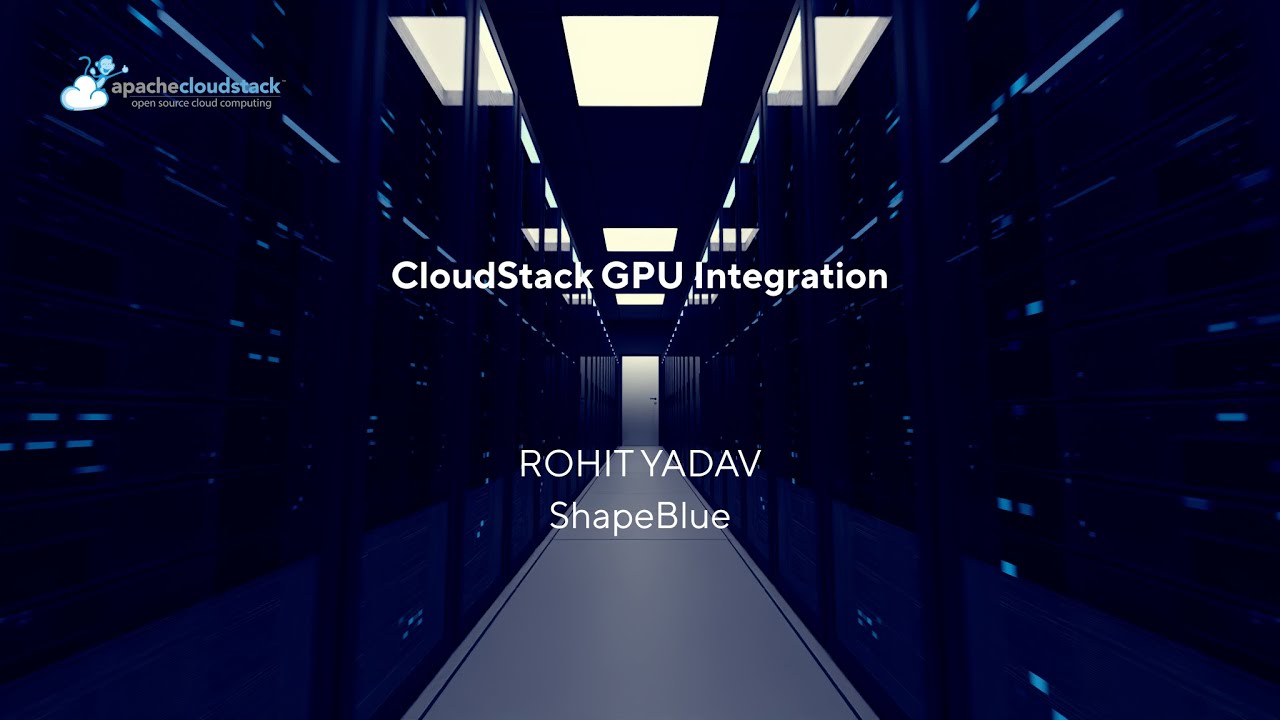 CloudStack GPU Integration | CSIUG 2025