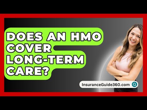 Does An HMO Cover Long-term Care? - InsuranceGuide360.com