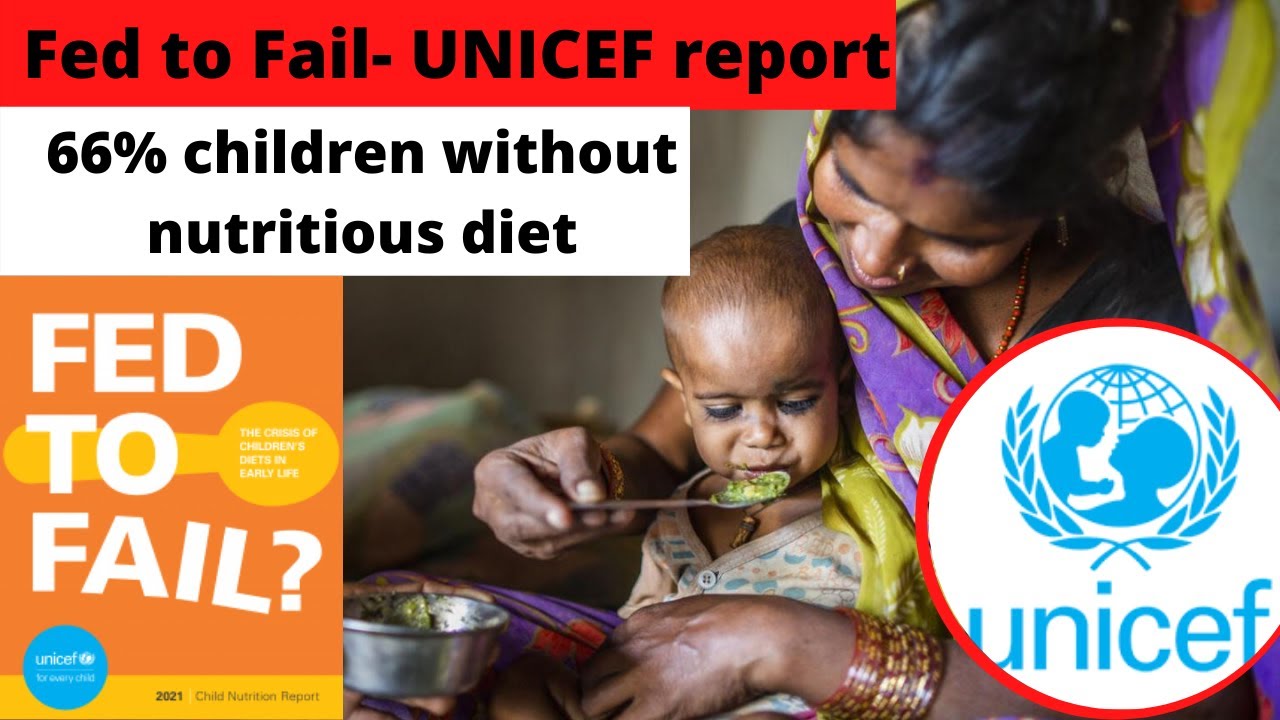 Fed to Fail - UNICEF Report | 66% children without nutritious food | News Simplified | ForumIAS