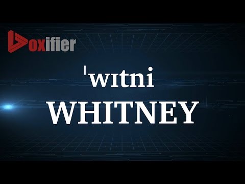 How to Pronunce Whitney in English - Voxifier.com
