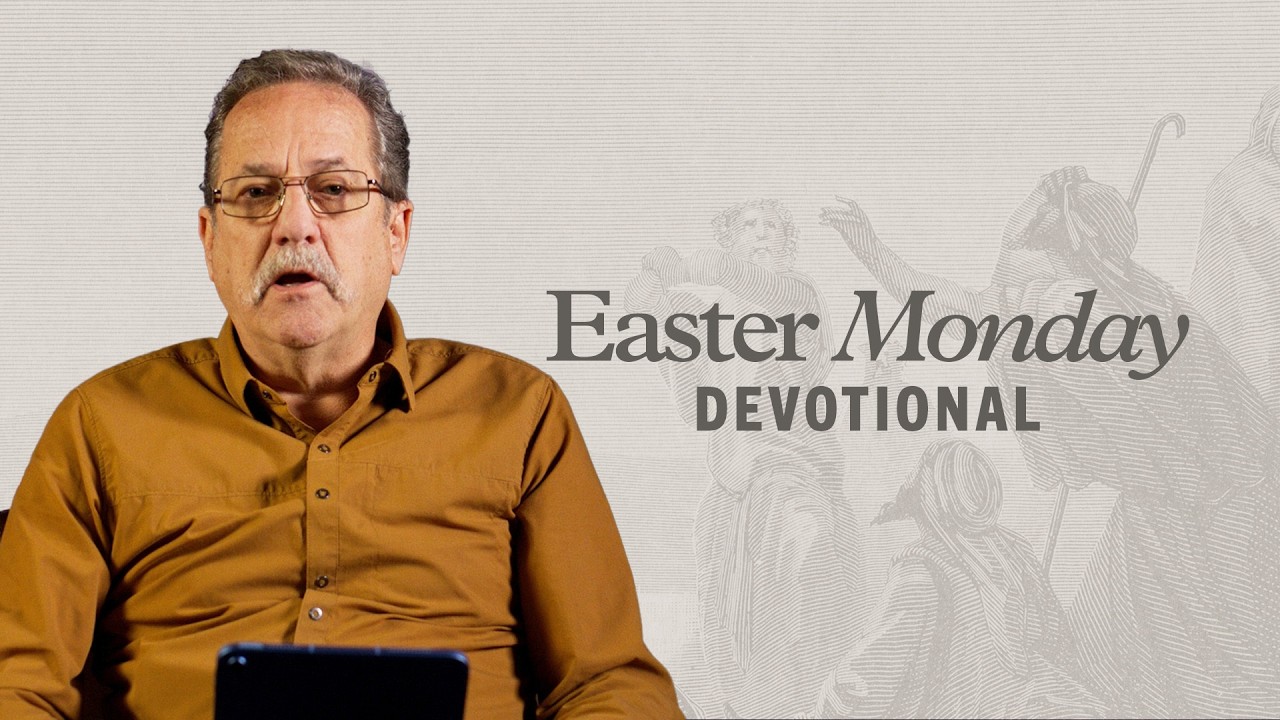 Easter Monday | Holy Week Devotionals 2026