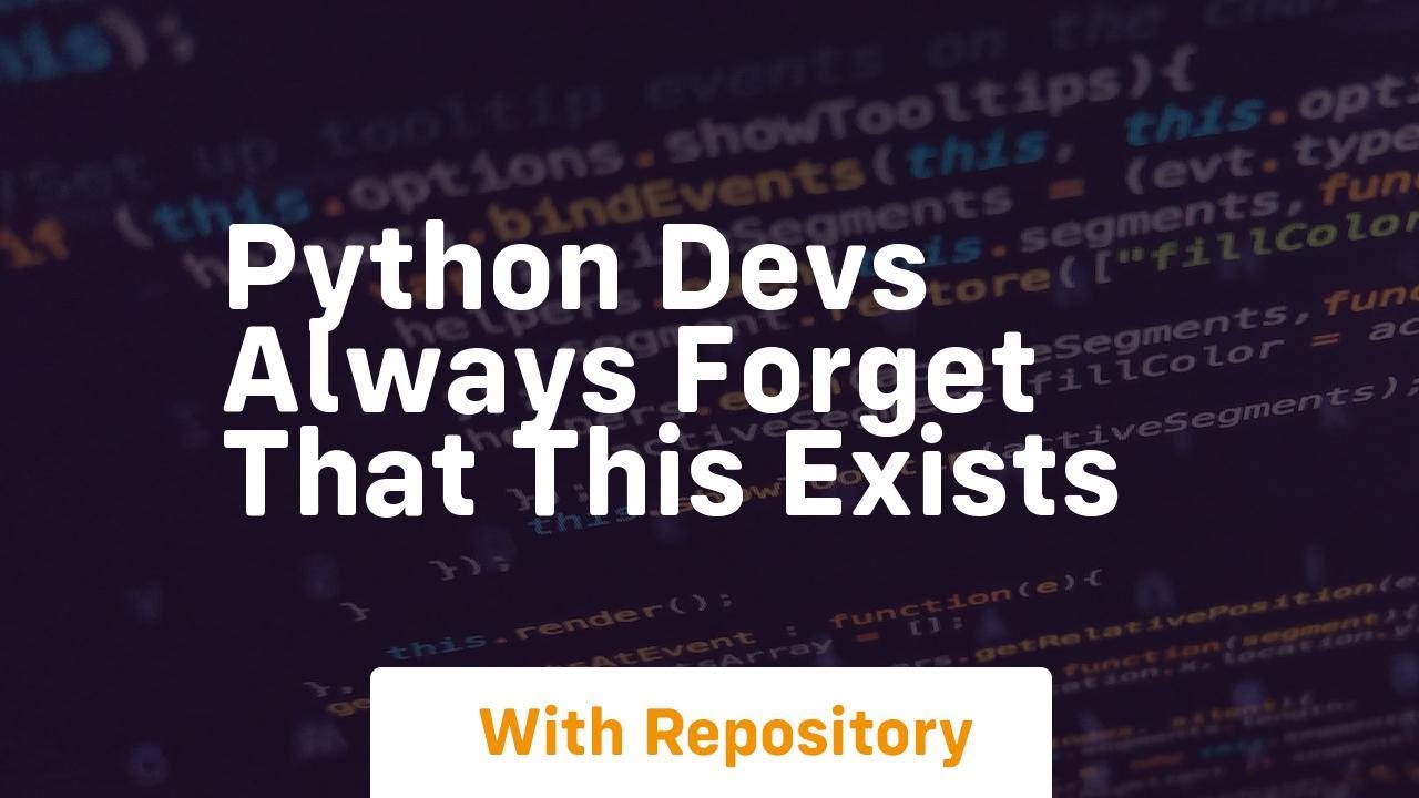 Python devs always forget that this exists