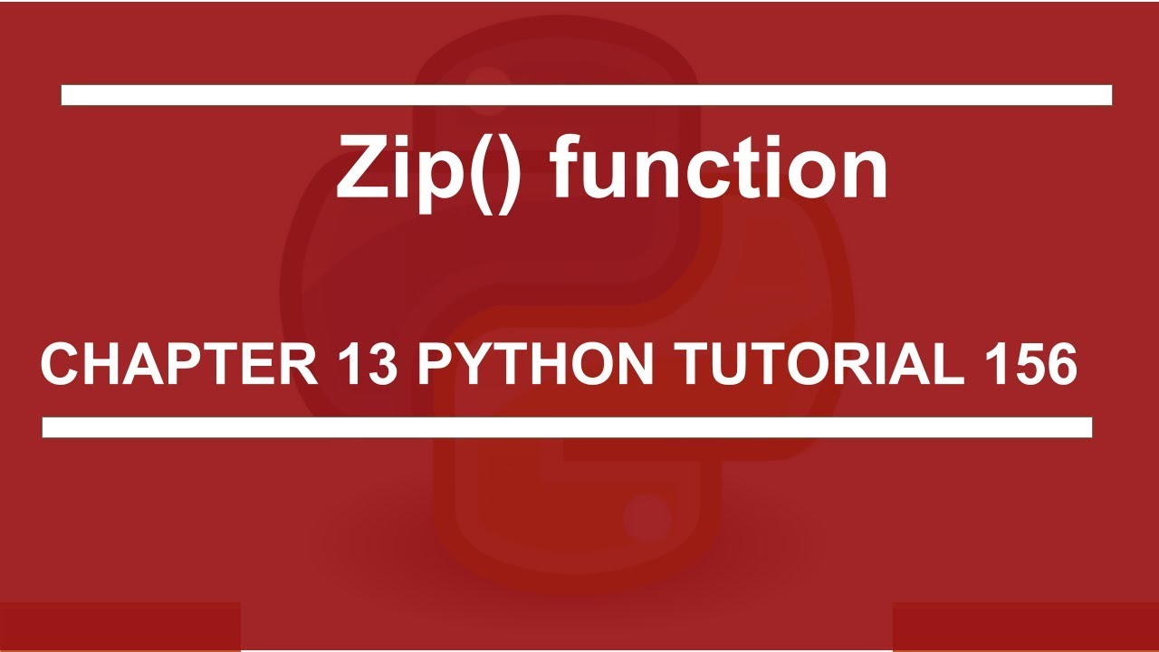 Zip function : Python tutorial 156
