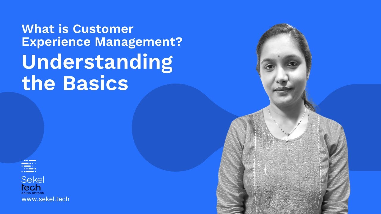 What is Customer Experience Management? Understanding the Basics