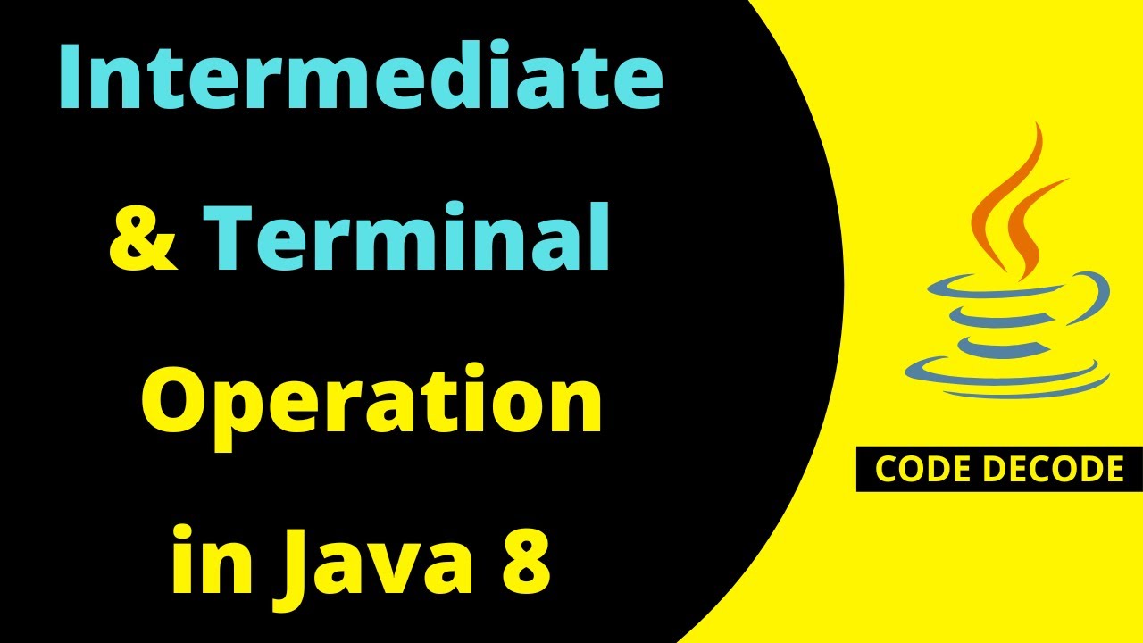 Intermediate and terminal operation in Stream Java 8 Interview Questions | Difference | Code Decode