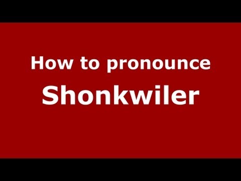 How to Pronounce Shonkwiler - PronounceNames.com